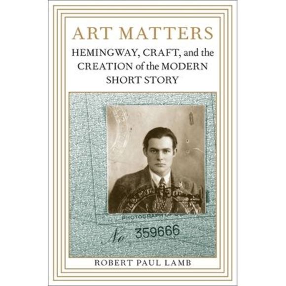 Robert Paul Lamb | Other | Art Matters Hemingway Craft And The Creation ...